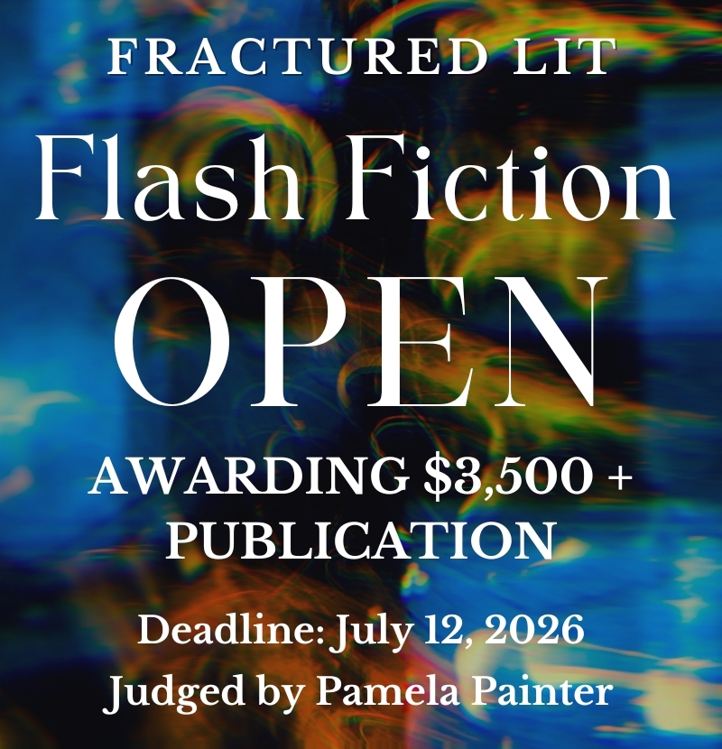 2026 Flash Fiction Open: May 11, 2026 to July 12, 2026 | Fractured